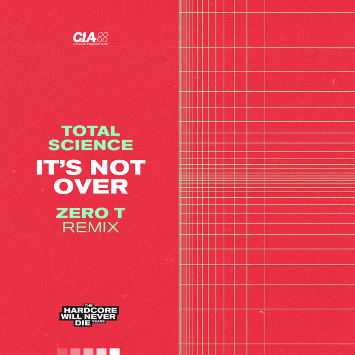 It's Not Over (Zero T Remix) | Total Science | CIA Records