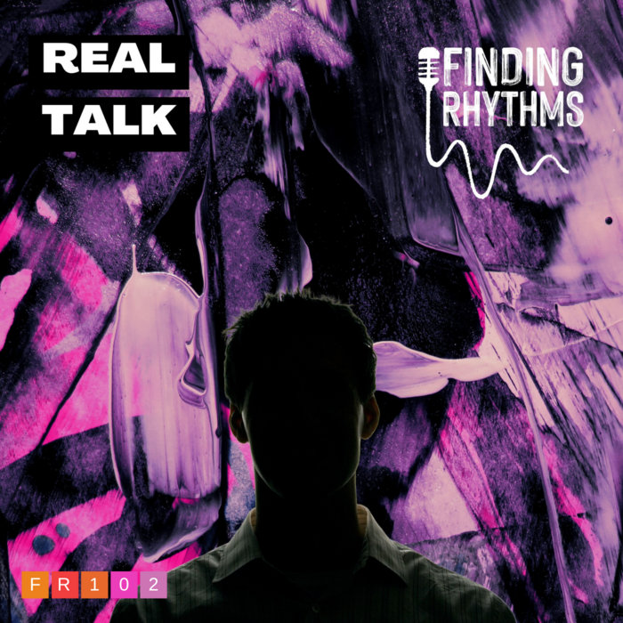 Real Talk | Finding Rhythms & HMP Cookham Wood | Finding Rhythms