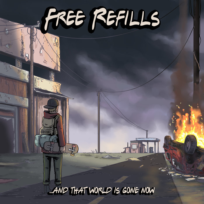 ...And That World Is Gone Now | Free Refills