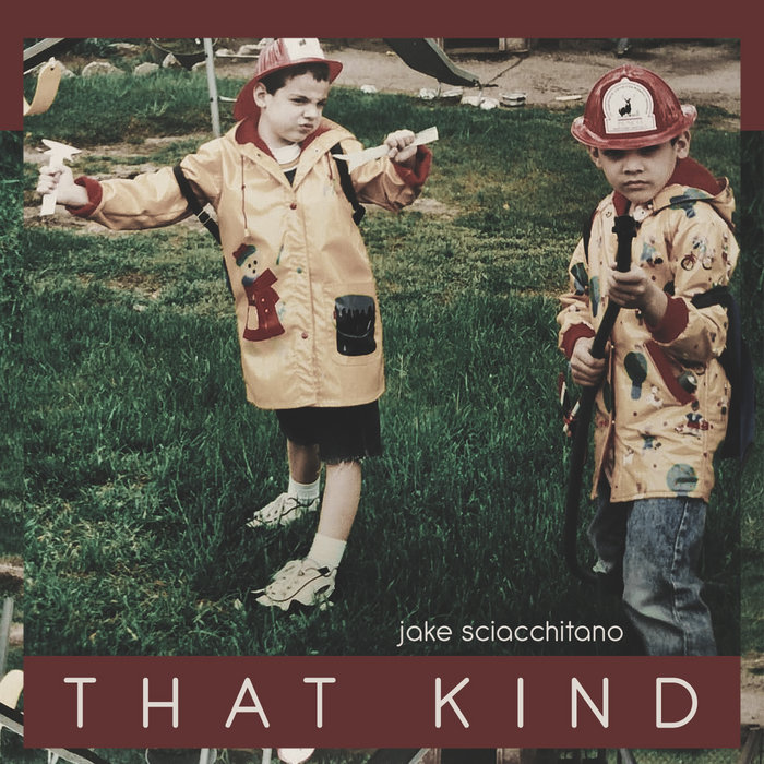 That Kind | Jake Sciacchitano
