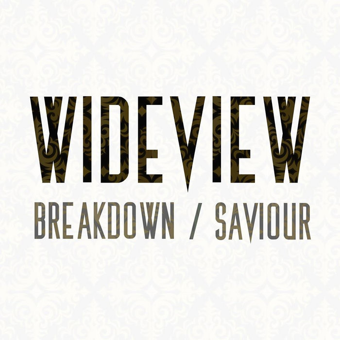 Breakdown / Saviour | Wideview