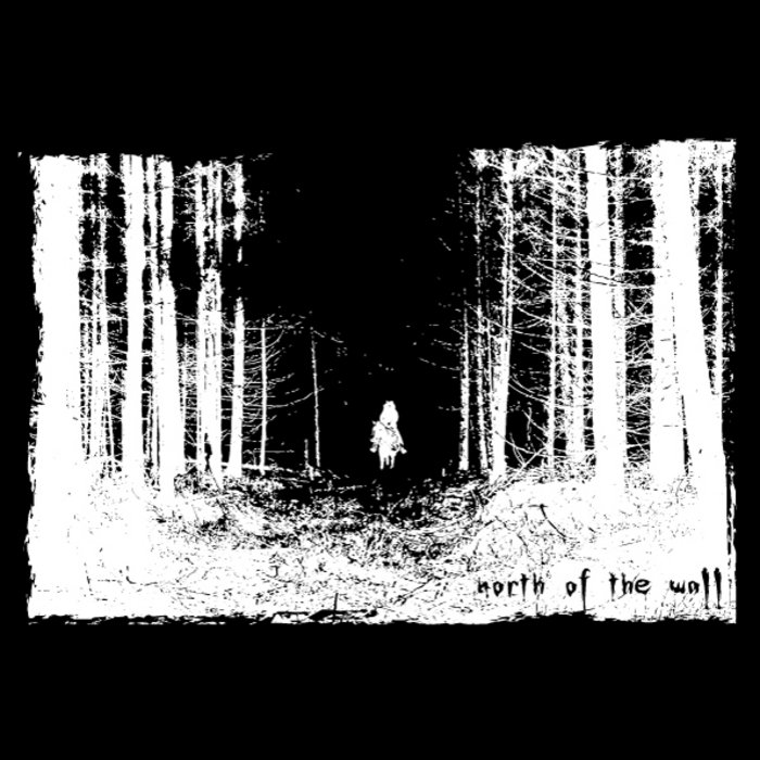 north of the wall | north of the wall
