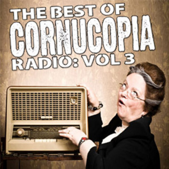 Best of The Cornucopia Radio Show: Volume 3 | The Cornucopia Radio Show
