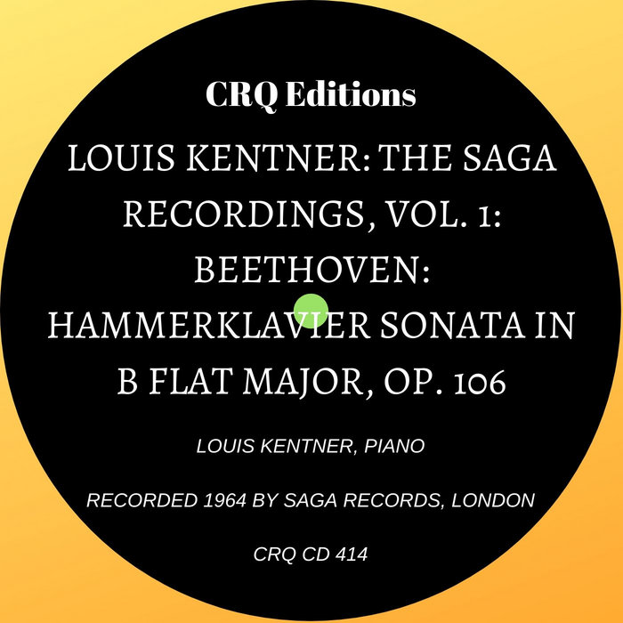 CRQ 414 Louis Kentner: the Saga recordings Vol. 1: Beethoven ...