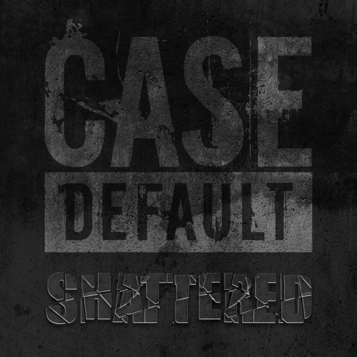 Shattered | Case Default