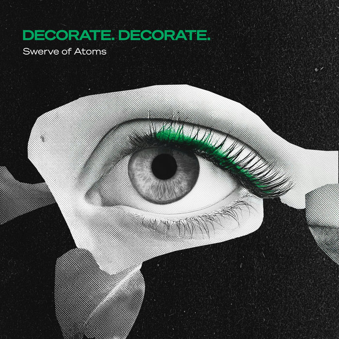 Swerve of Atoms | Decorate. Decorate.