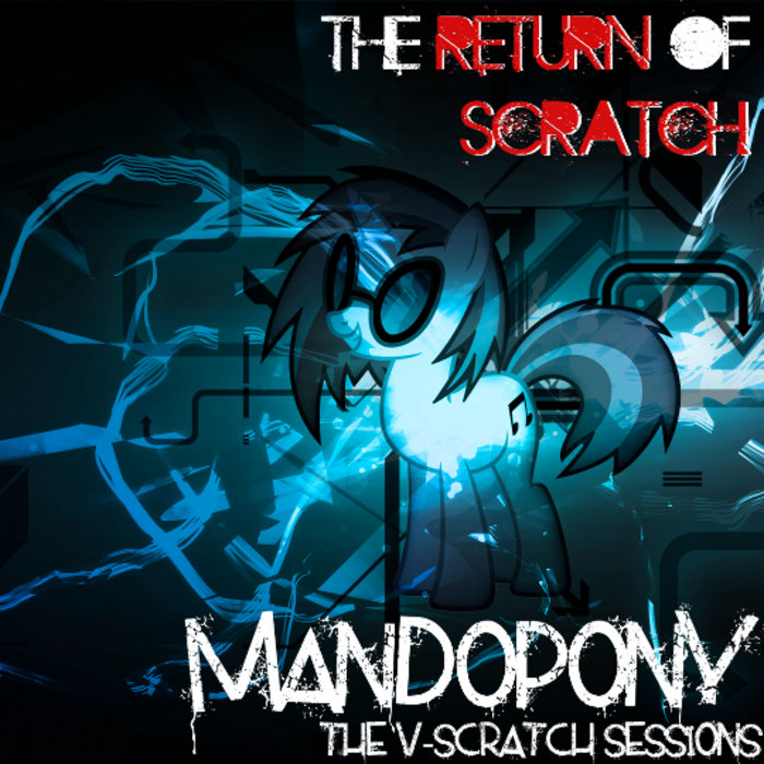 The Return of Scratch - The V-Scratch Sessions | MandoPony