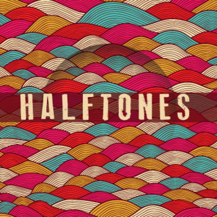 EP | Halftones | HALFTONES