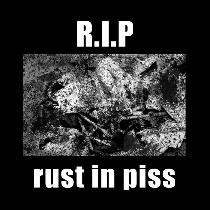 rust in piss | rust in piss