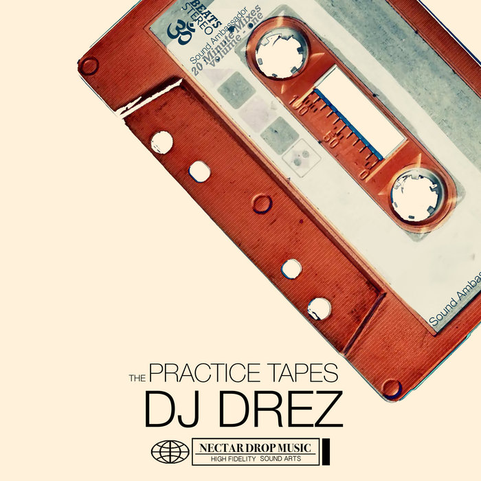 The Practice Tapes | Dj Drez
