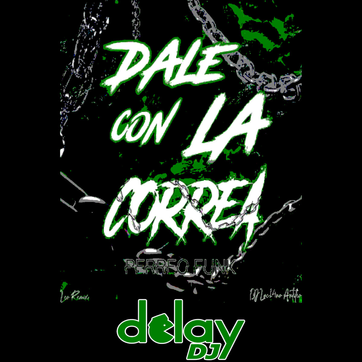 100 - DALE CON LA CORREA - DJ Lazer RMX | DJ LAZER | DJ Delay