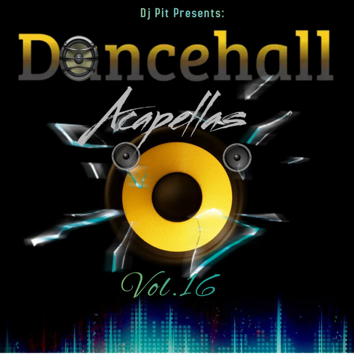 Dancehall Acapella Pack Vol.16 - Dj Pit | Dj Pit