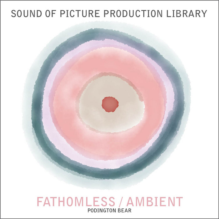 Fathomless / Ambient | Podington Bear | Chad Crouch