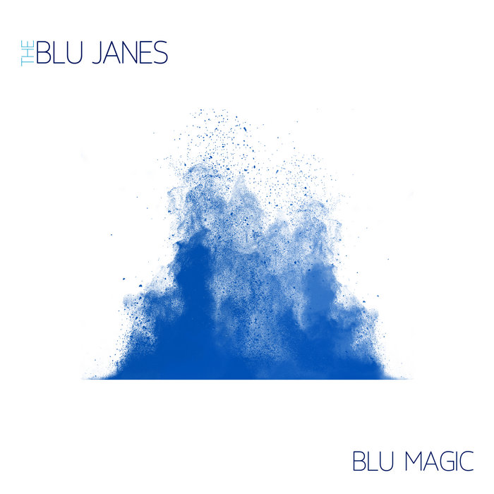 Blu Magic | The Blu Janes