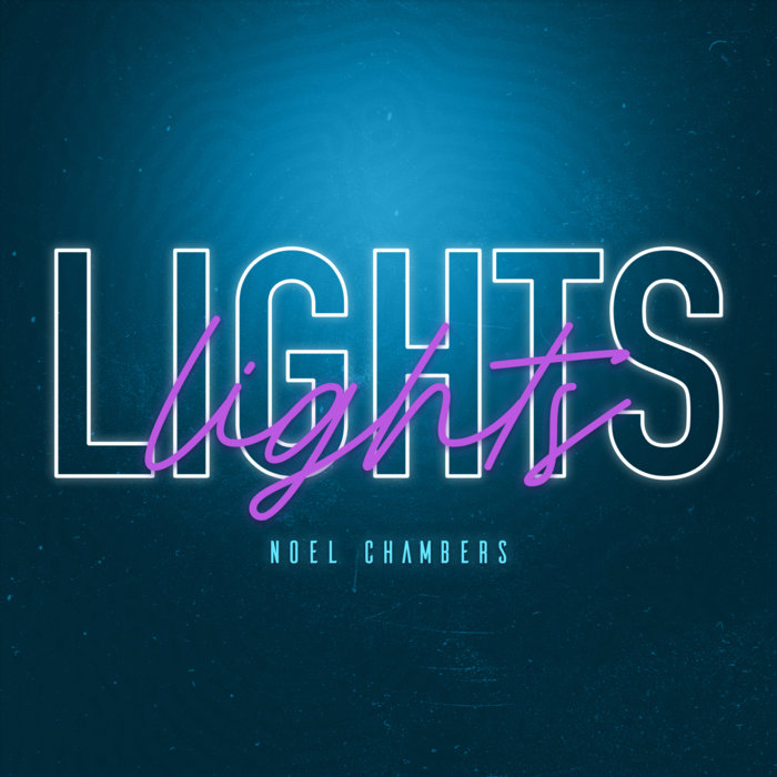 Lights | Noel Chambers