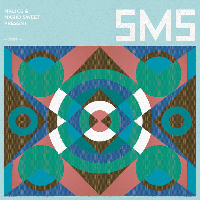 Malice & Mario Sweet present: SMS | SMS | Malice & Mario Sweet