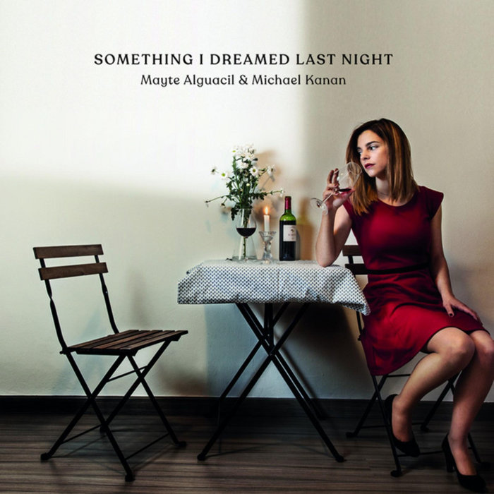 Something I Dreamed Last Night | Mayte Alguacil | Fresh Sound Records