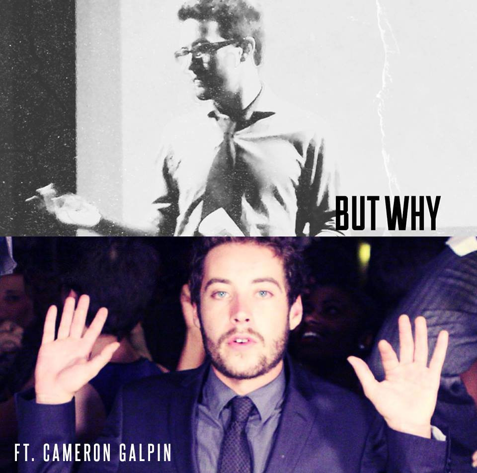 But Why Ft. Cameron Galpin | Riley Boone