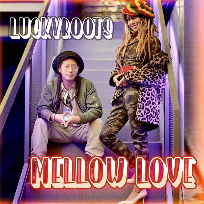Mellow Love | Lucky Roots