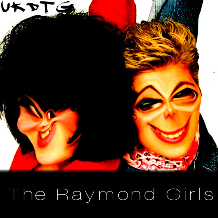 The Raymond Girls | The Raymond Girls | UKDTG