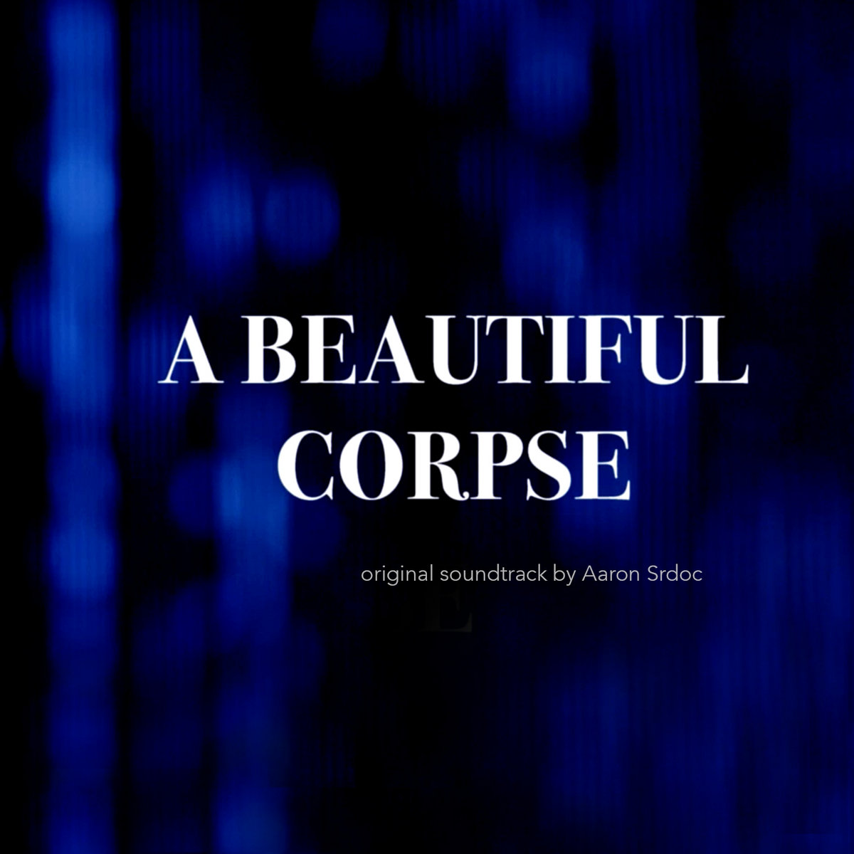 A Beautiful Corpse OST | Aaron Srdoc