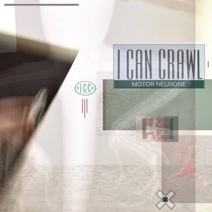 Motor Neurone [edit] | I CAN CRAWL