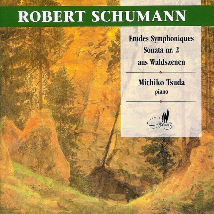 Robert Schumann | Piano Works | Michiko Tsuda | Cypres