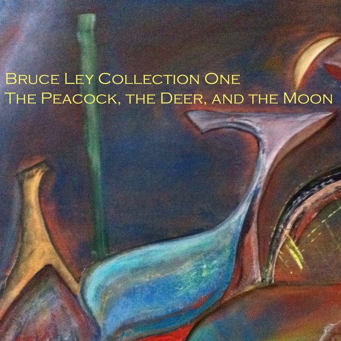 Bruce Ley Collection One 'The Peacock, the Deer, and the Moon' | Bruce Ley