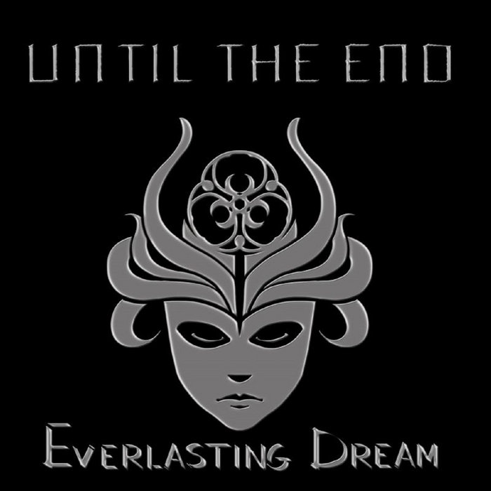 Until The End | Everlasting Dream