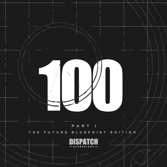 Dispatch 100 (Part 1) - The Future Blueprint Edition | Dispatch Recordings