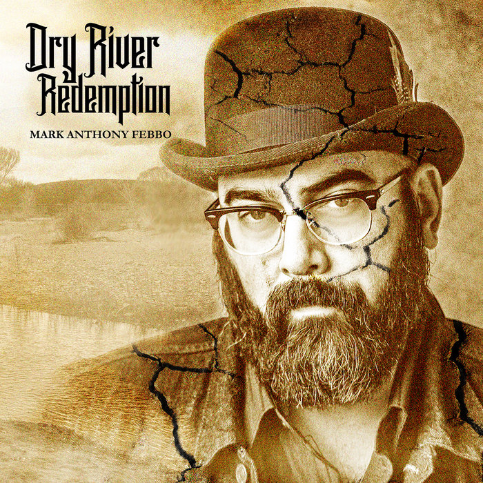 Dry River Redemption | Mark Anthony Febbo