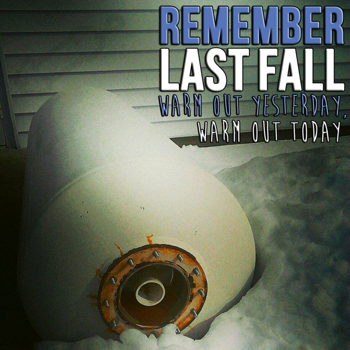 Warm Out Yesterday, Warm Out Today | Remember Last Fall