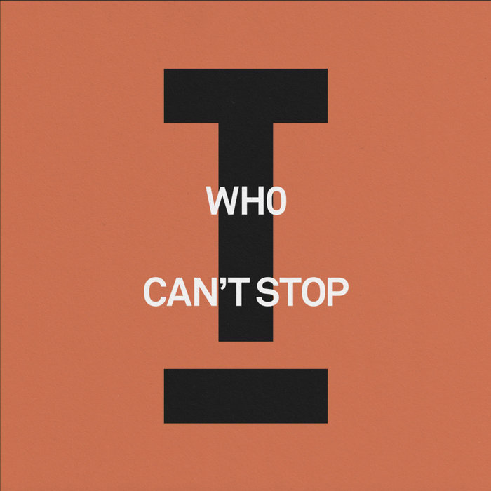 Can’t Stop | Wh0 | Toolroom