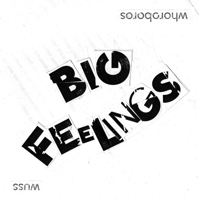 Big Feelings | Wuss