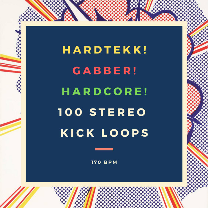 Hardtekk! Gabber! Hardcore! 100 Stereo Kick Loops 170 Bpm (Sample Pack ...
