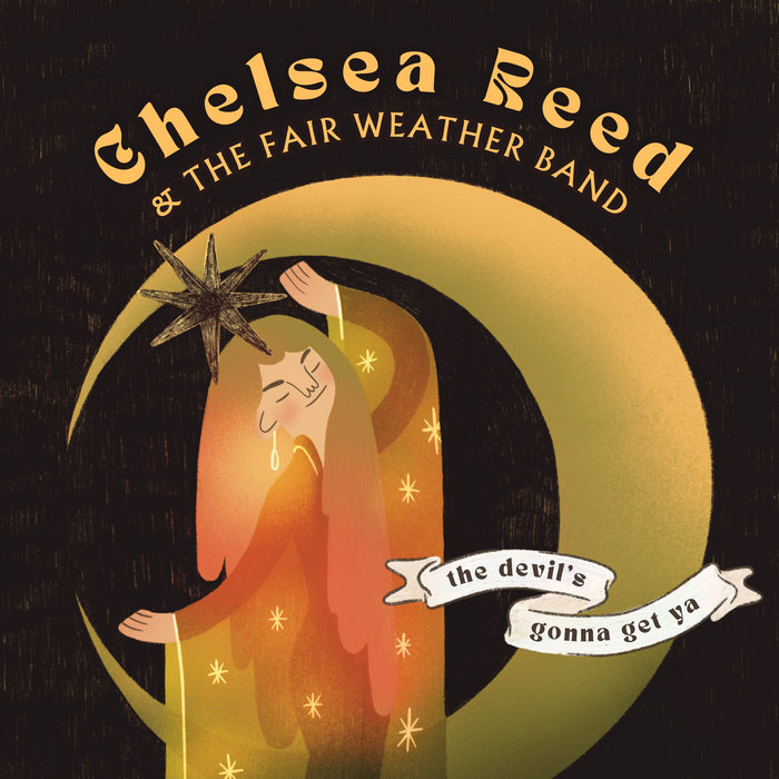 Devil's Gonna Get Ya | Chelsea Reed and the Fair Weather Band | Chelsea ...