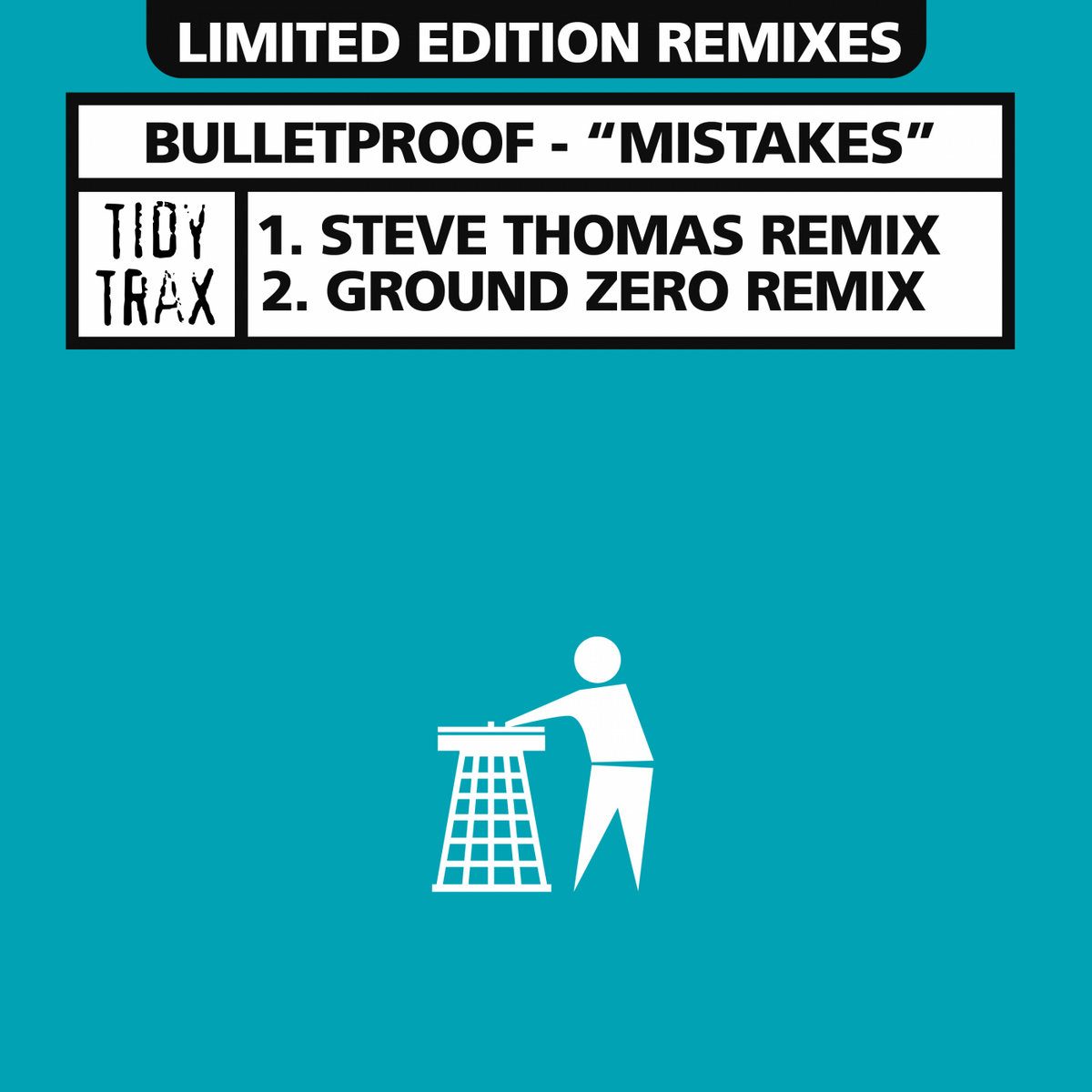 Mistakes (Remixes) | Bulletproof, Steve Thomas, Ground Zero | Tidy Trax