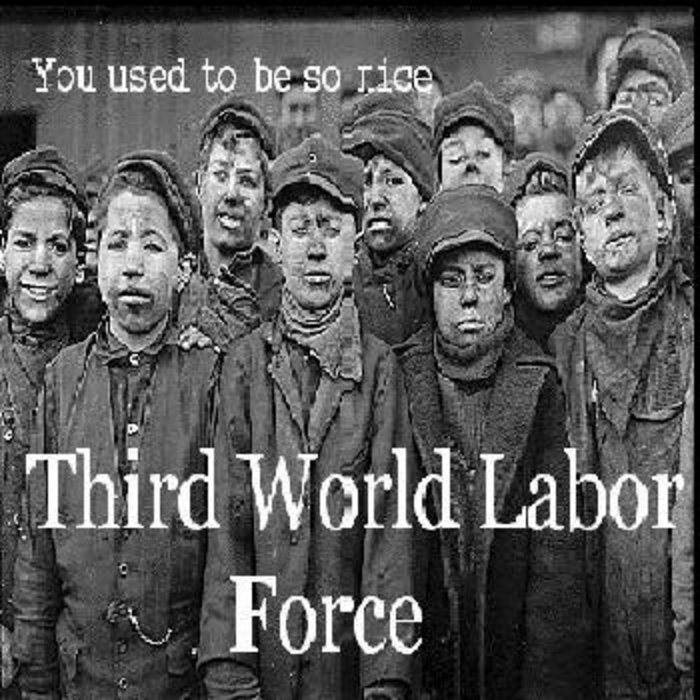 You Used To Be So Nice | Third world labor force | 3 wolf