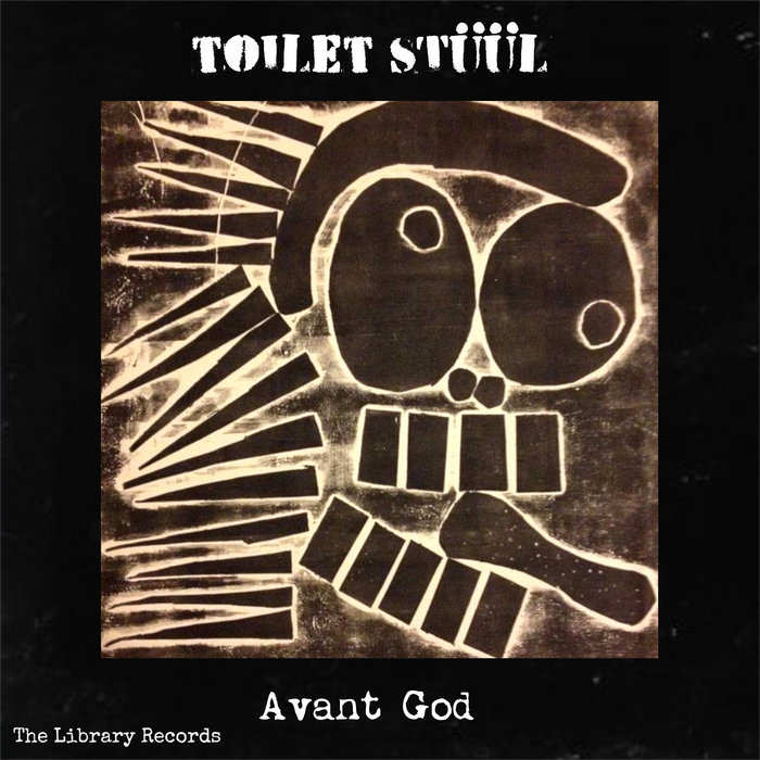 Avant God (EP) | Toilet Stüül | The Library Records