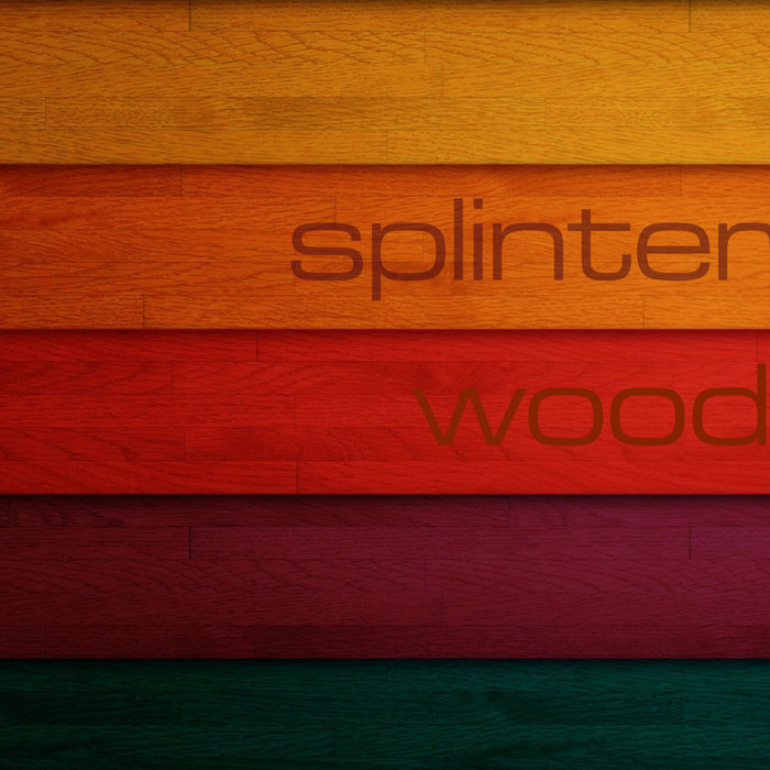 Wood | Splinter