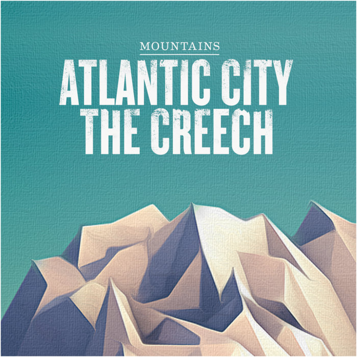 MOUNTAINS Split EP /w ATLANTIC CITY | THE CREECH, ATLANTIC CITY | THE ...