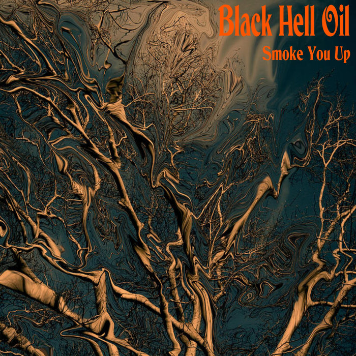 Smoke You Up | Black Hell Oil