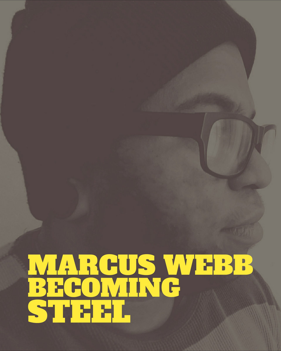 Becoming Steel | Marcus Webb