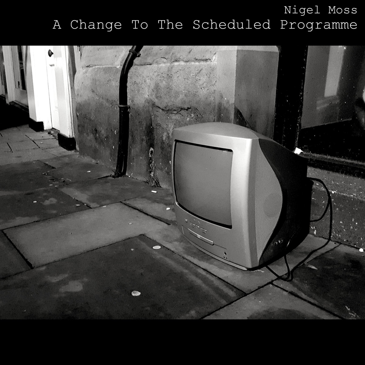 A Change To The Scheduled Programme | Nigel Moss