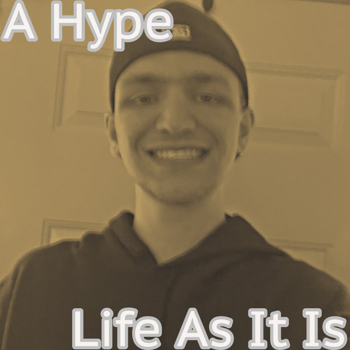 Life As It Is | A Hype