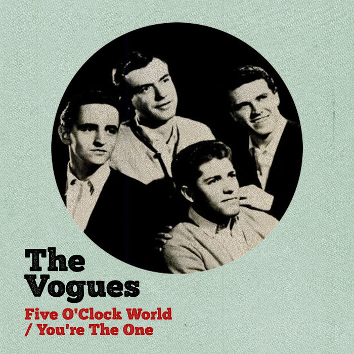 Five O'Clock World / You're the One | The Vogues