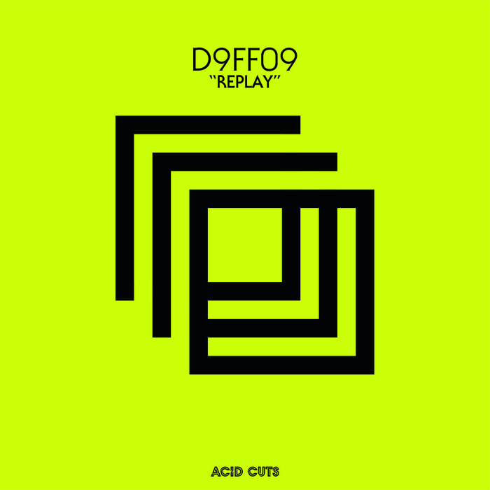 Replay | D9FF09 | Acid Cuts