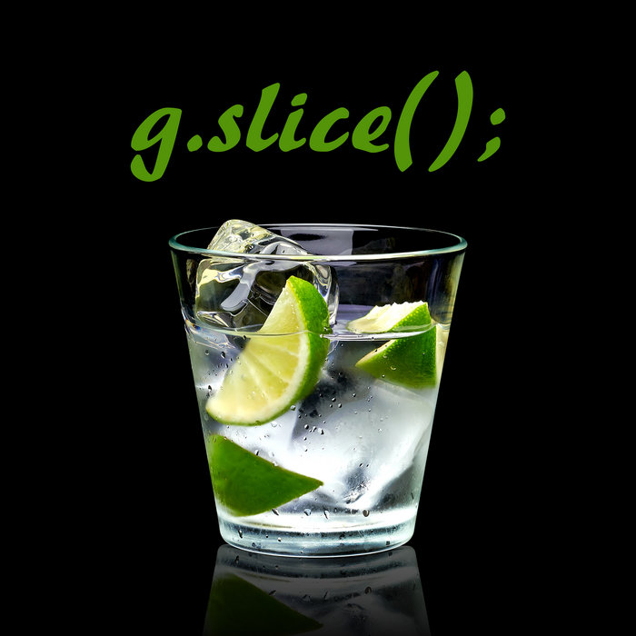 g.slice(); | G-Slice