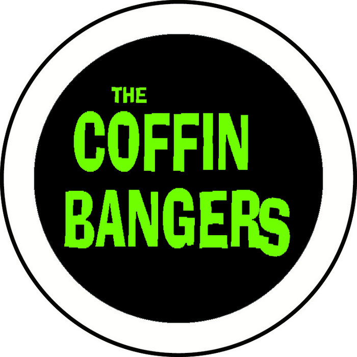Coming to get you | THE COFFIN BANGERS