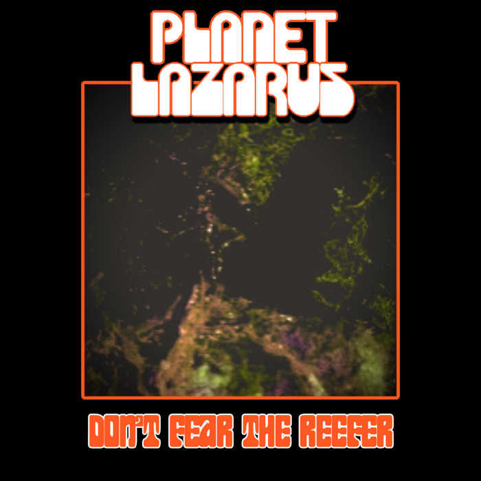 Don't Fear The Reefer | Planet Lazarus